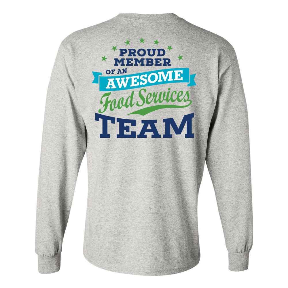 Proud Member Of An Awesome Food Services Team Two-SIded Long Sleeve T ...