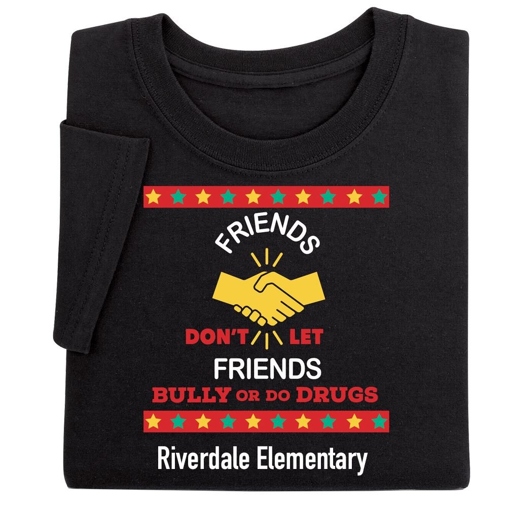 Friends Don't Let Friends Bully Or Do Drugs Adult T-Shirt ...
