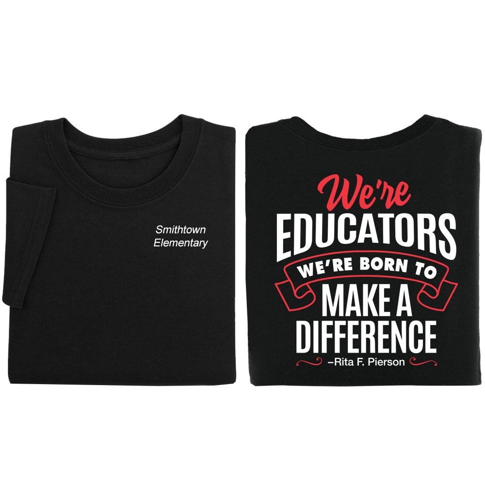 We're Educators: We're Born To Make A Difference Positive Unisex 2 ...