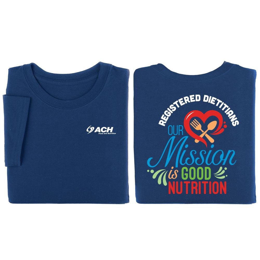 Registered Dietitians: Our Mission Is Good Nutrition Unisex Two-Sided ...