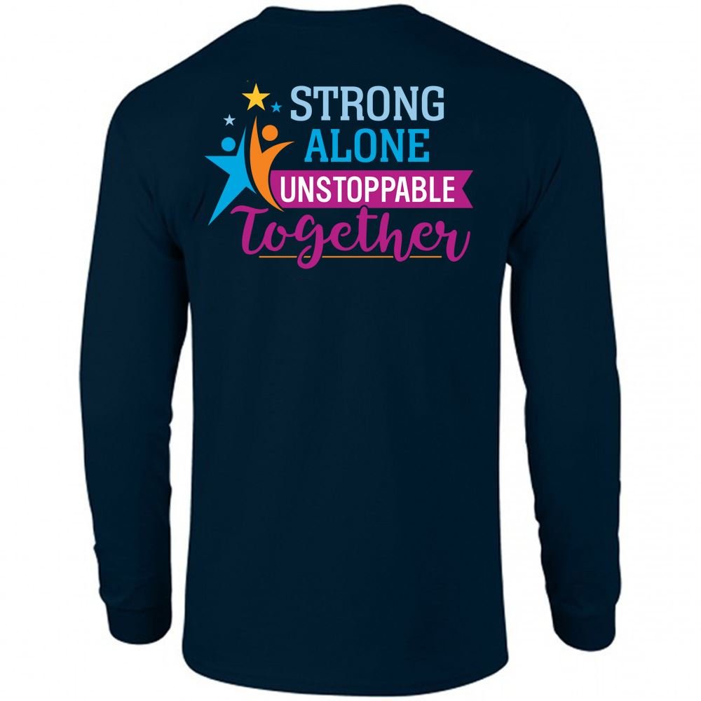 Strong Alone, Unstoppable Together Unisex Two-Sided Long-Sleeve T-Shirt - Silkscreened ...