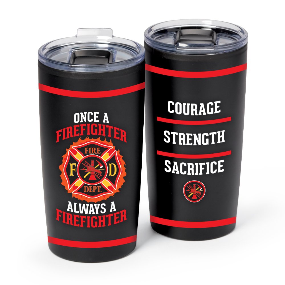 Once a Firefighter, Always a Firefighter Teton Stainless-Steel Tumbler ...