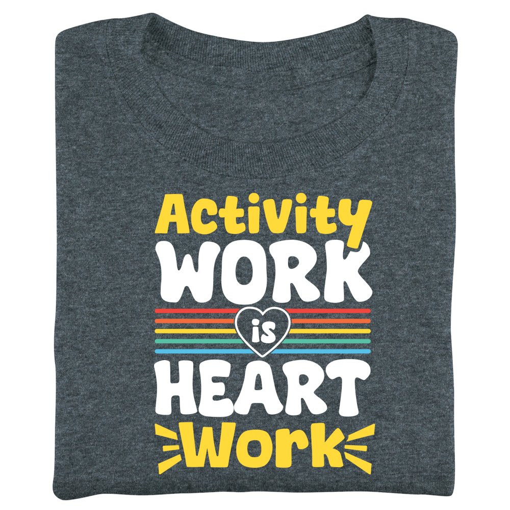 Activity Work Is Heart Work Unisex Short-Sleeved T-Shirt | Positive ...
