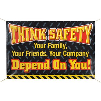 Think Safety Your Family, Your Friends, Your Company Depends On You Banner