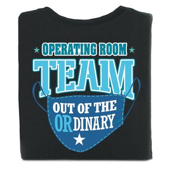 Operating Room Team: Out Of The OR-dinary 2-Sided T-Shirt ...