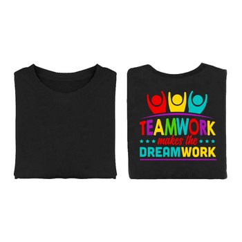 Teamwork Makes The Dream Work 2-Sided Short-Sleeved T-Shirt ...