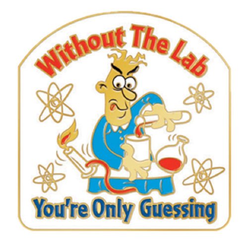 Without The Lab You're Only Guessing Lapel Pin With Presentation Card