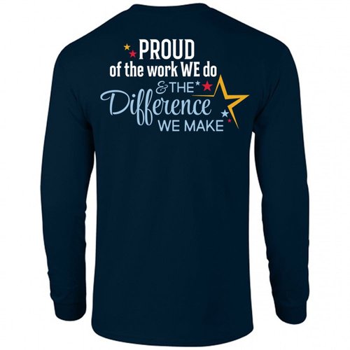 Proud Of The Work We Do & The Difference We Make Unisex Two-Sided Long-Sleeve T-Shirt ...