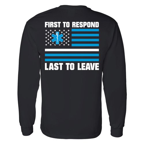 First to Respond, Last to Leave Unisex 2-Sided Long-Sleeved T-Shirt ...